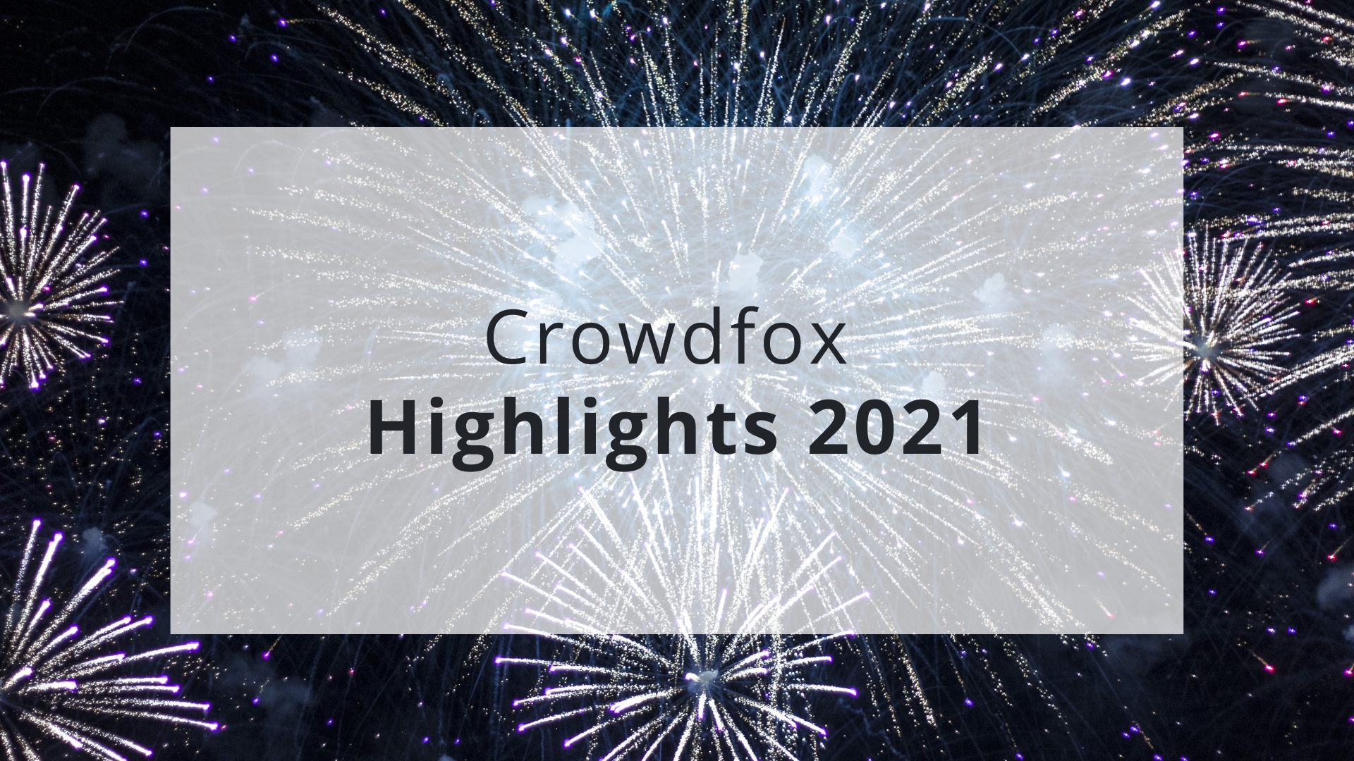 Review of the year 2021 | Crowdfox Insights